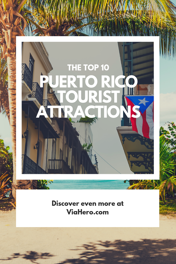 The Top 10 Puerto Rico Tourist Attractions